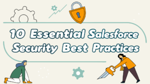 10 Essential Salesforce Security Best Practices