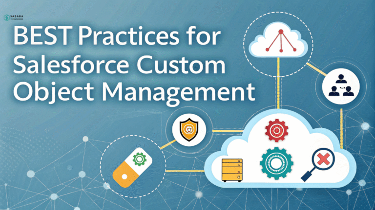 Salesforce Custom Objects: Data Management Best Practices