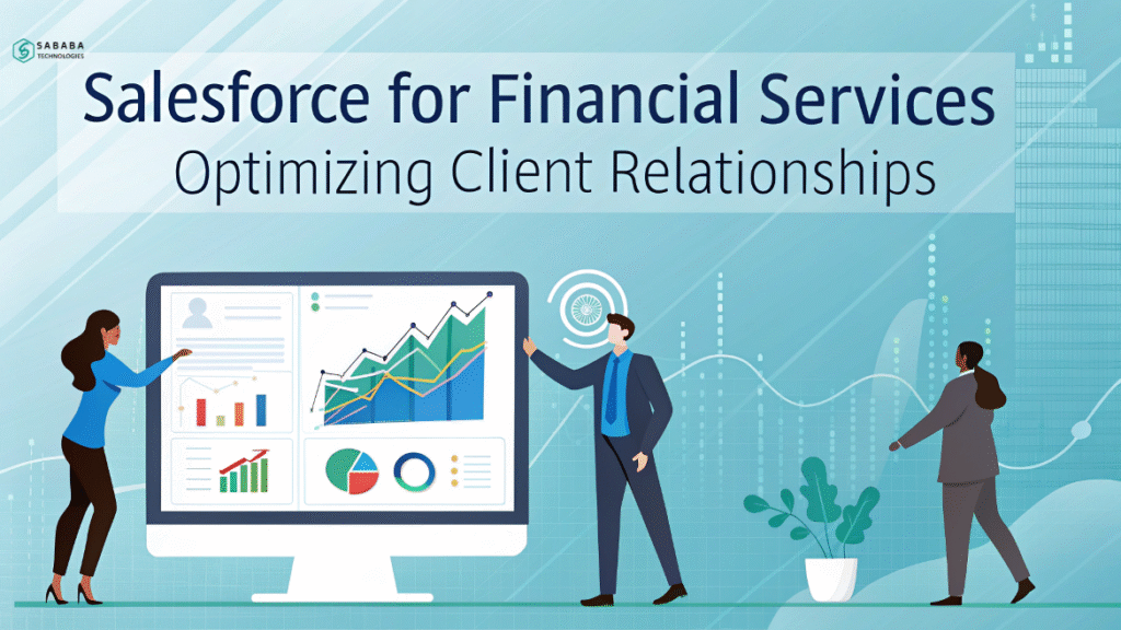 Salesforce Financial Services Cloud: Smarter Client Management