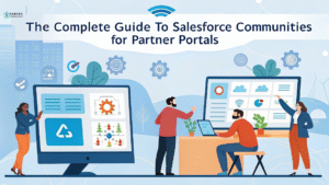 The Complete Guide to Salesforce Communities for Partner Portals